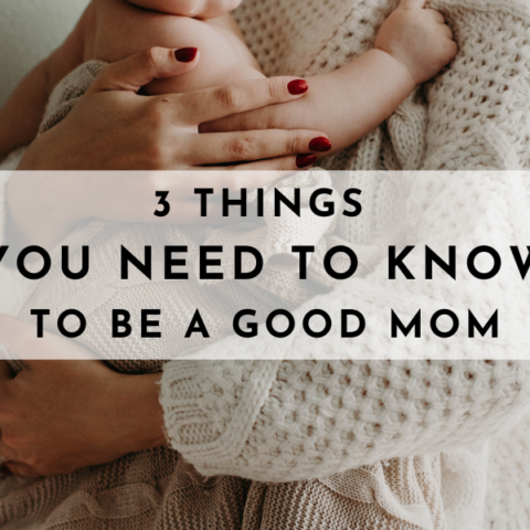 7 Words of Encouragement Every Mom Needs to Hear - Jessica Ruth
